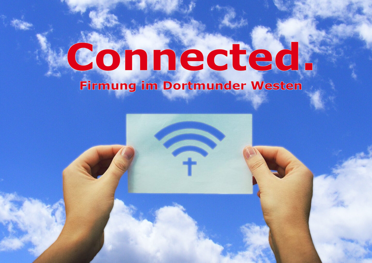 Connected - Deine Verbindung mit Gott - Pastoralverbund Dortmunder Westen